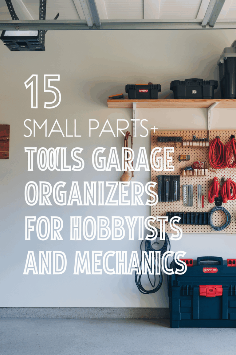 15 Small Parts + Tools Garage Organizers for Hobbyists and Mechanics
